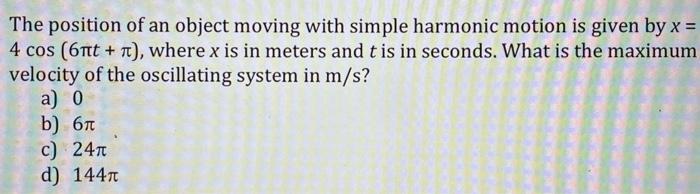 Solved The position of an object moving with simple harmonic | Chegg.com