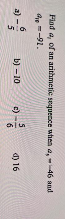 Solved Find a of an arithmetic sequence when ag =-46 and 210 | Chegg.com