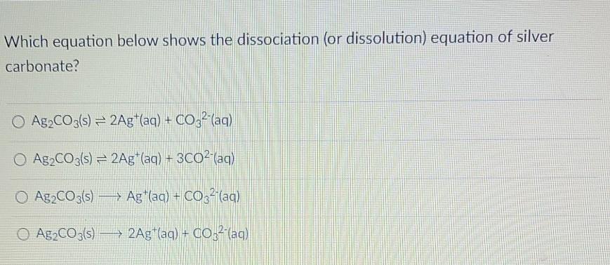 Solved Which equation below shows the dissociation (or | Chegg.com