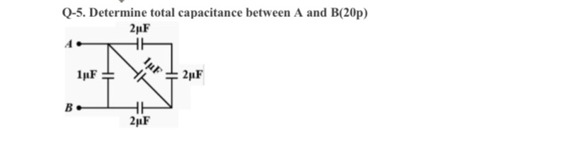 Solved Q-5. Determine total capacitance between A and B(20p) | Chegg.com
