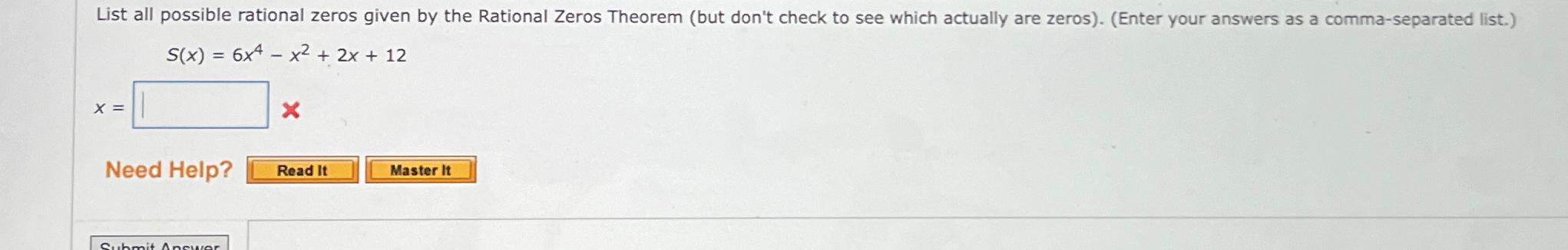 Solved List all possible rational zeros given by the | Chegg.com