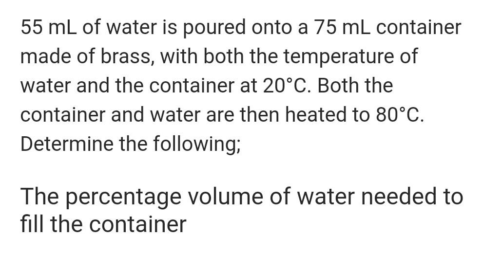 Solved 55 mL of water is poured onto a 75 mL container made | Chegg.com