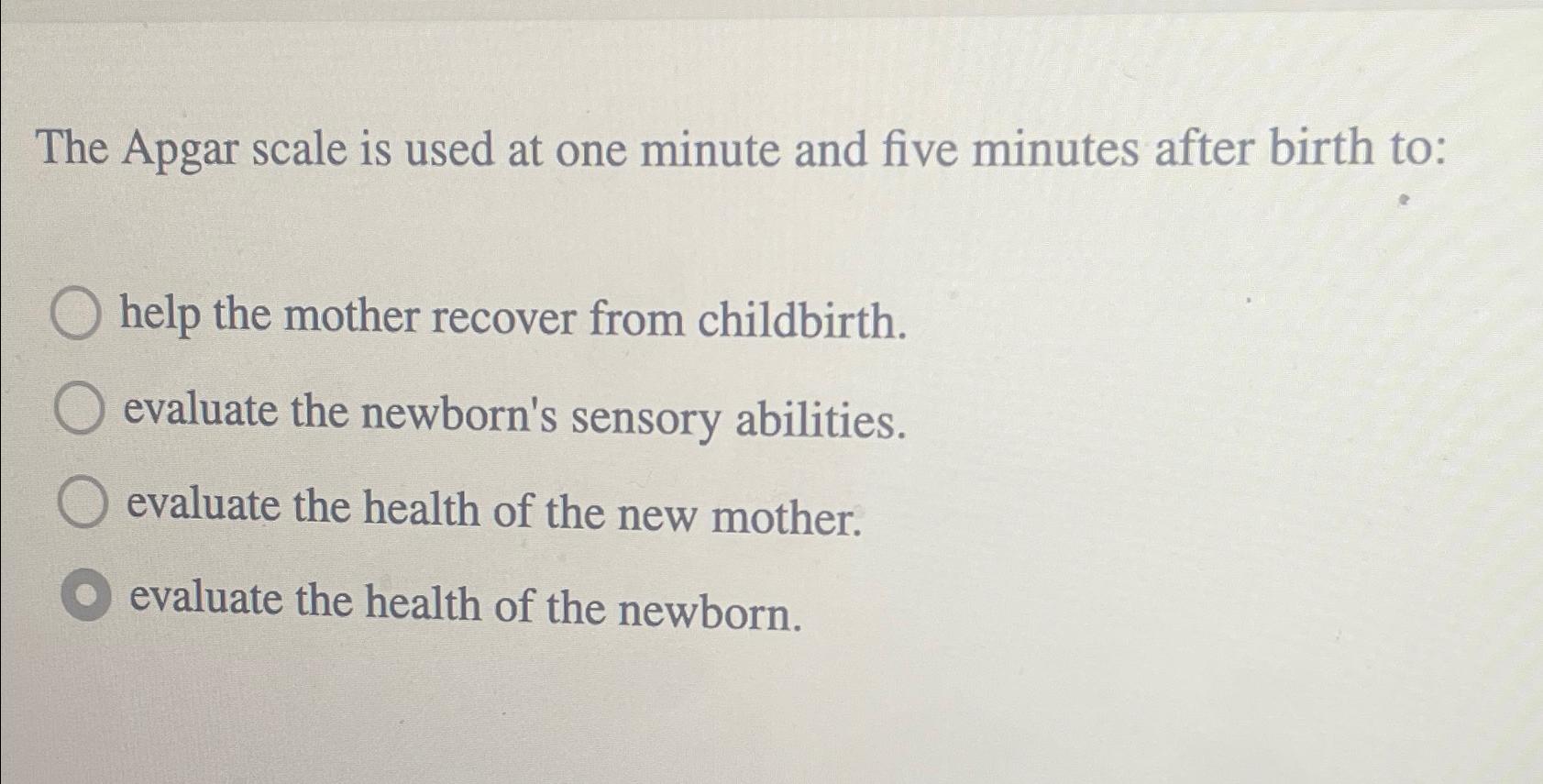 Solved The Apgar scale is used at one minute and five | Chegg.com