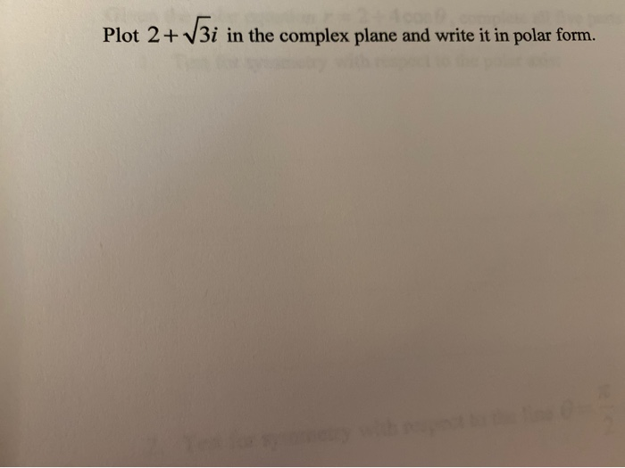 Solved Plot 2+v3i 3i in the complex plane and write it in | Chegg.com