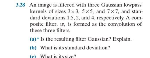 Solved 3.28 An image is filtered with three Gaussian lowpass | Chegg.com