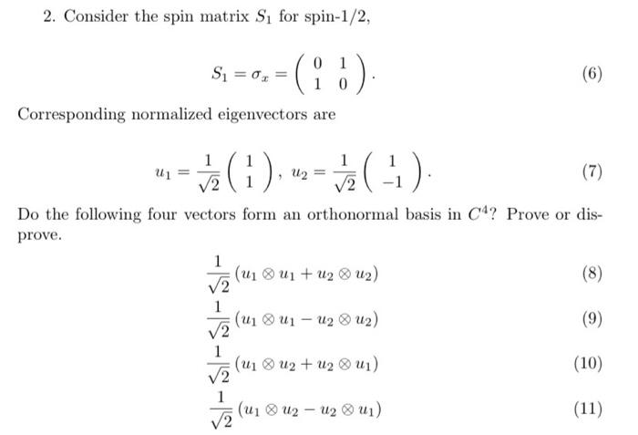 Solved 2. Consider the spin matrix S1 for spin-1/2, | Chegg.com