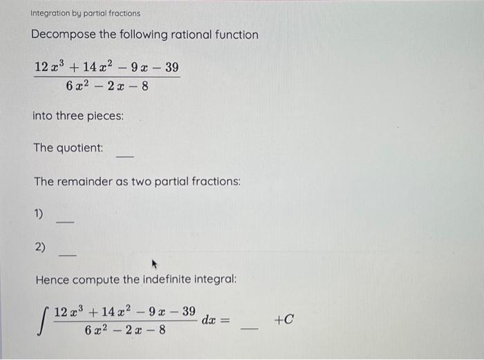 Solved Integration by partial fractions Decompose the | Chegg.com