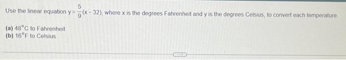 Solved Use the linear equation \\( y=\\frac{5}{9}(x-32) \\), | Chegg.com