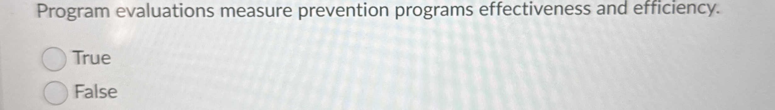 Solved Program evaluations measure prevention programs | Chegg.com