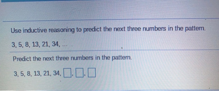 Solved Use inductive reasoning to predict the next three | Chegg.com