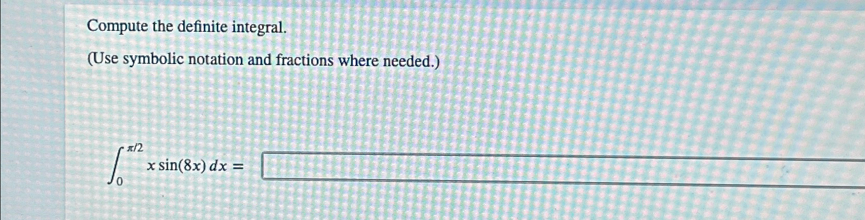 Solved Compute the definite integral.(Use symbolic notation | Chegg.com
