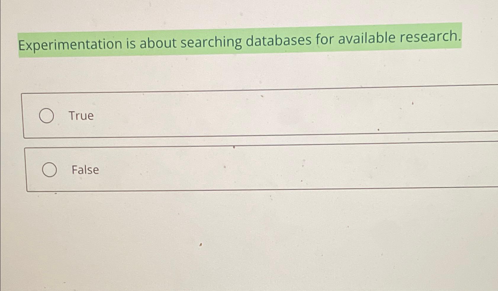 Solved Experimentation is about searching databases for | Chegg.com