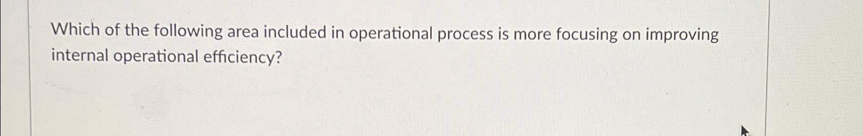 Solved Which of the following area included in operational | Chegg.com