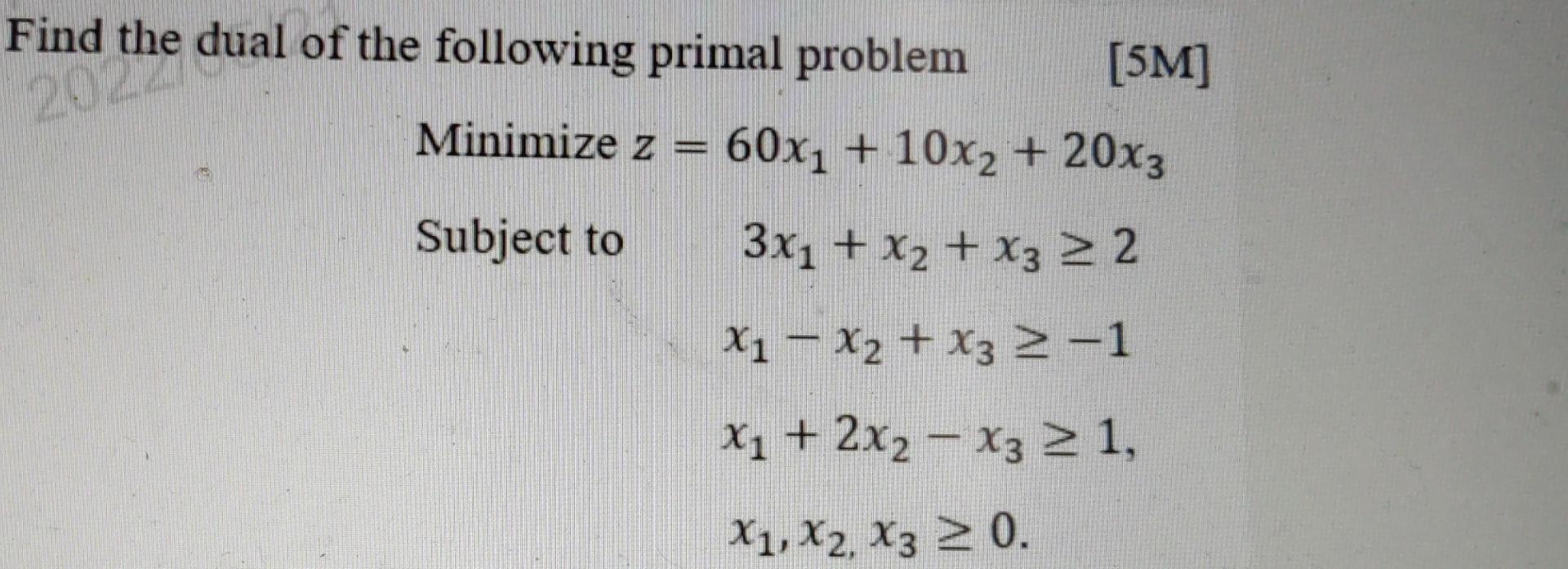 Solved Find the dual of the following primal problem 2022 d | Chegg.com