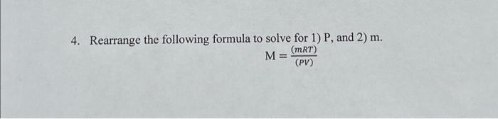 Solved 4. Rearrange the following formula to solve for 1) P, | Chegg.com