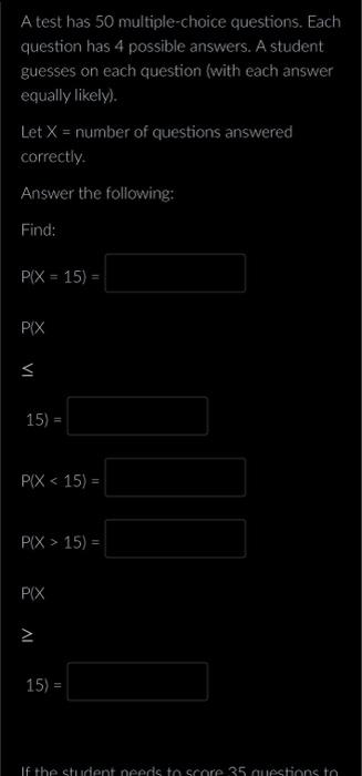 Solved A test has 50 multiple-choice questions. Each | Chegg.com
