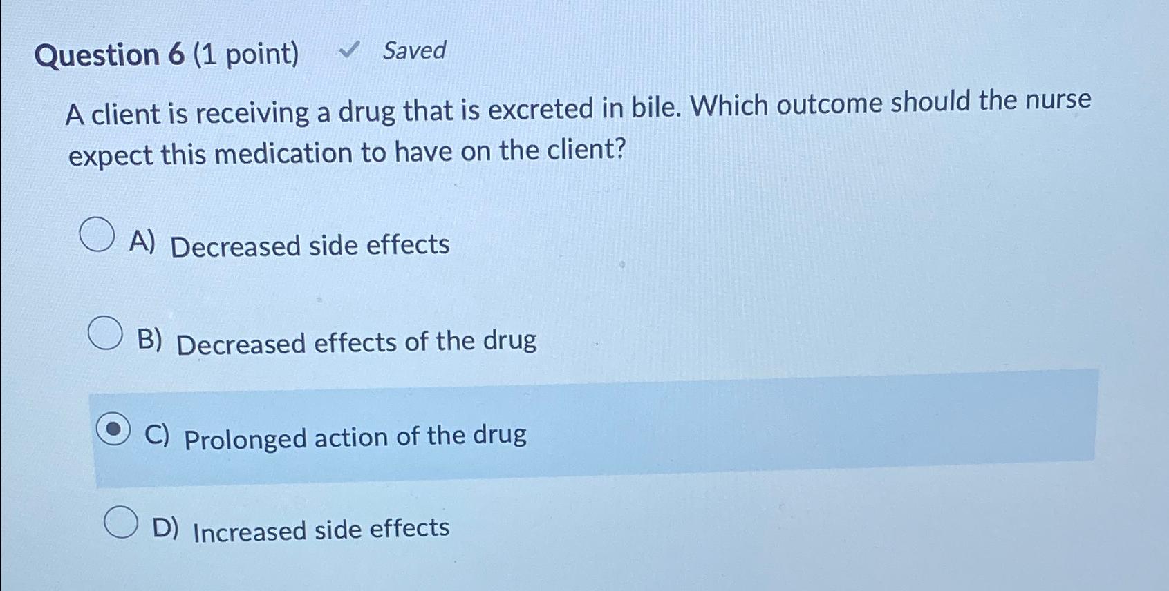 Solved Question 6 (1 ﻿point) ﻿SavedA client is receiving a | Chegg.com