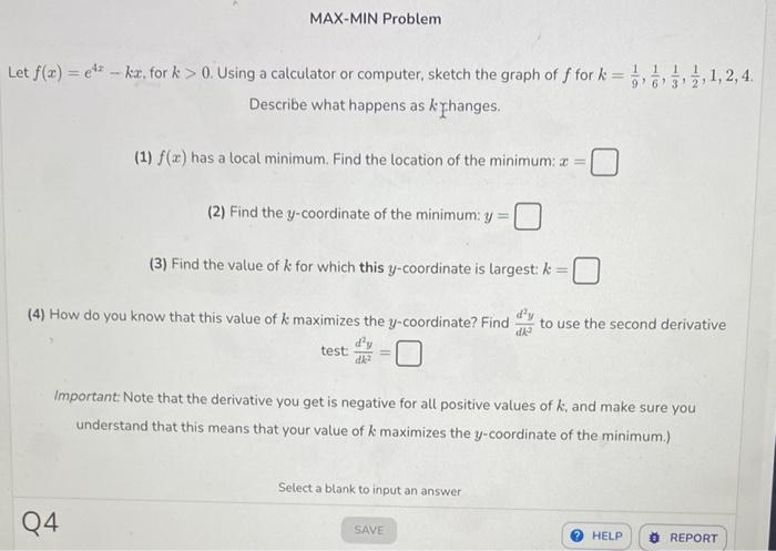 Solved Let f(x)=e4x−kx, for k>0. Using a calculator or | Chegg.com