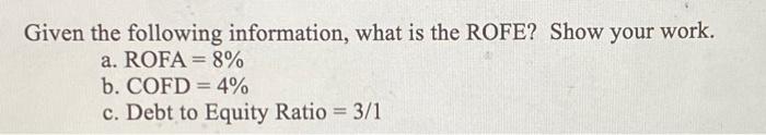 Solved Given the following information, what is the ROFE? | Chegg.com