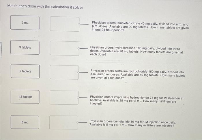 Solved Match each dose with the calculation it solves. | Chegg.com