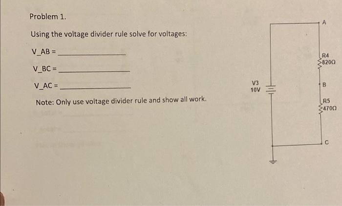 Solved Problem 1. Using the voltage divider rule solve for | Chegg.com