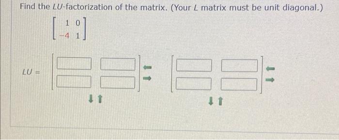 Solved Find the LU-factorization of the matrix. (Your L | Chegg.com