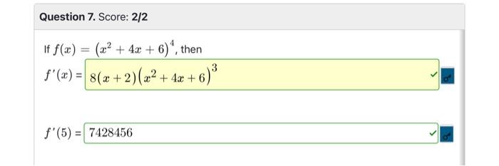Solved Question 7. Score: 2/2 If f(x)=(x2+4x+6)4, then | Chegg.com