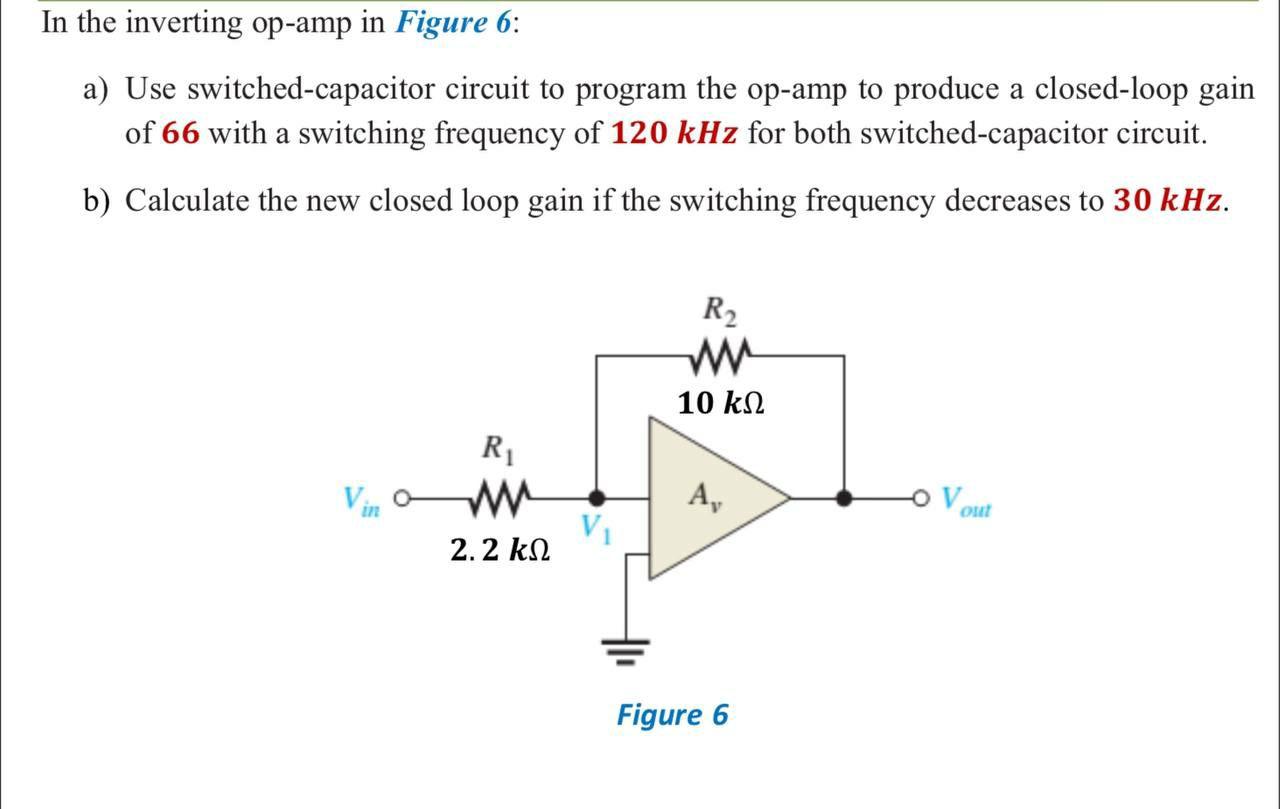 Solved In the inverting op-amp in Figure 6: a) Use | Chegg.com