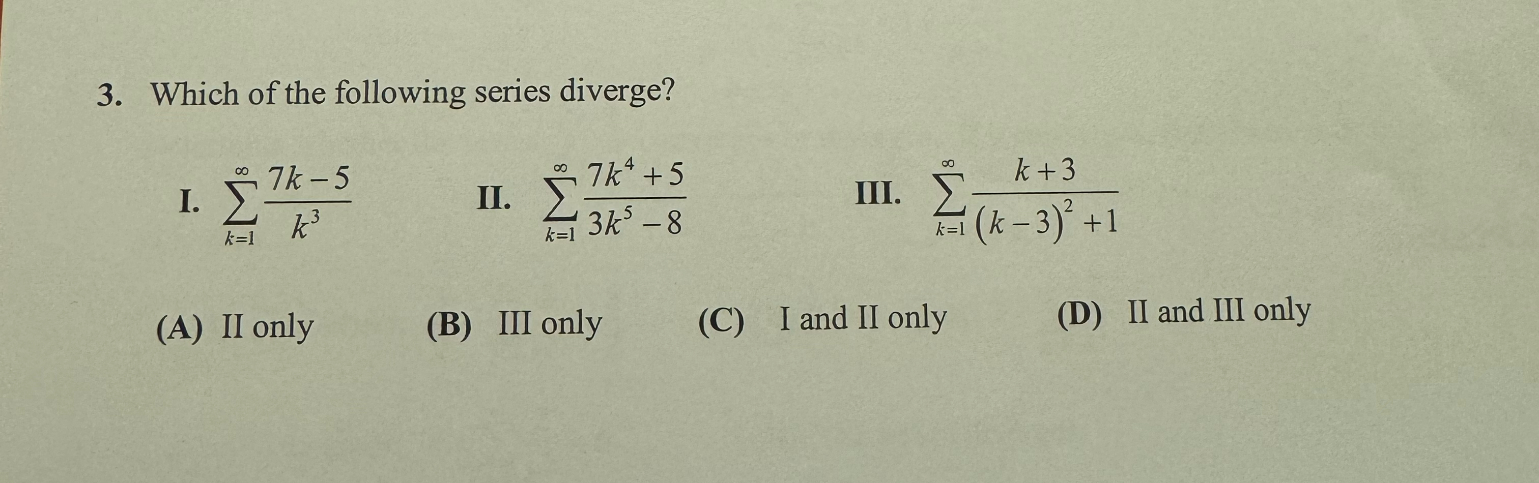 Solved Which of the following series diverge?I. | Chegg.com