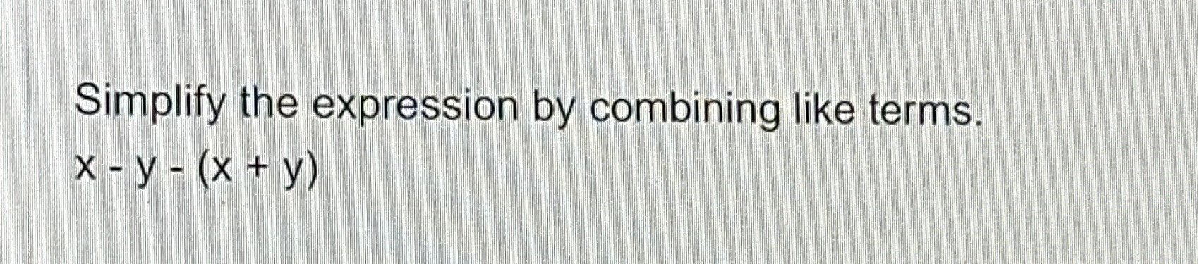 Solved Simplify the expression by combining like | Chegg.com