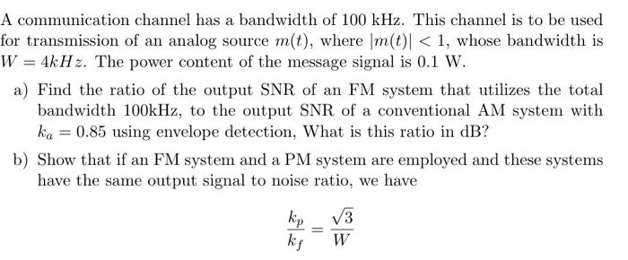 A communication channel has a bandwidth of 100 kHz. | Chegg.com