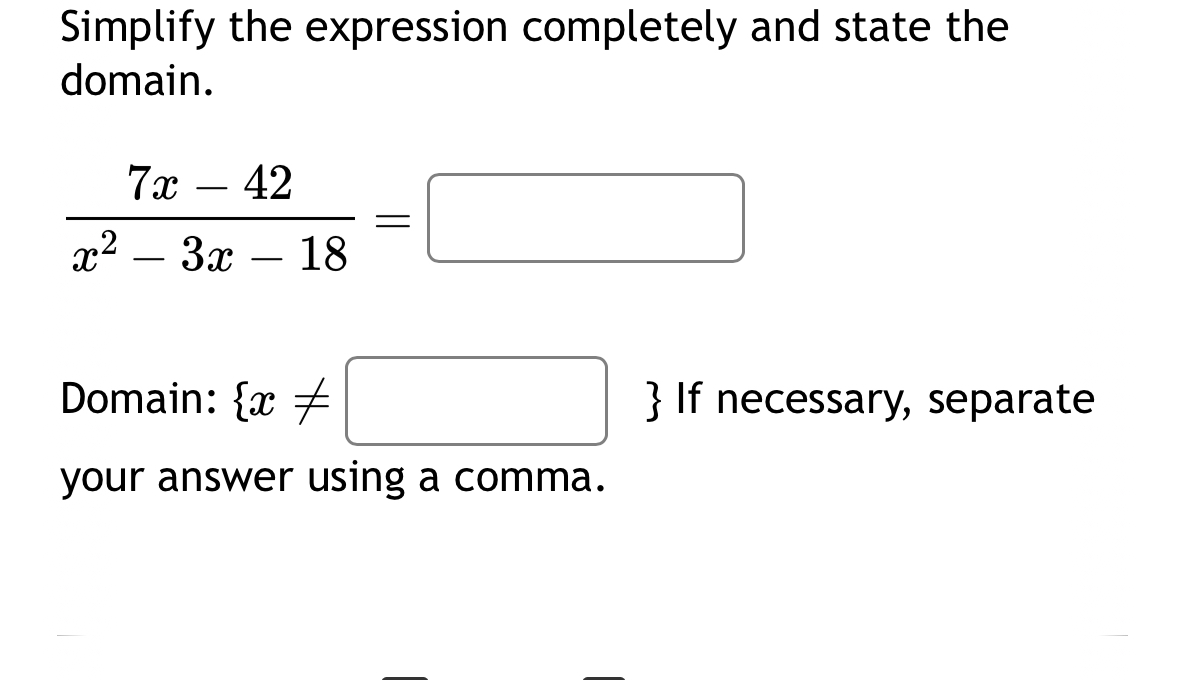 Solved Simplify the expression completely and state the | Chegg.com