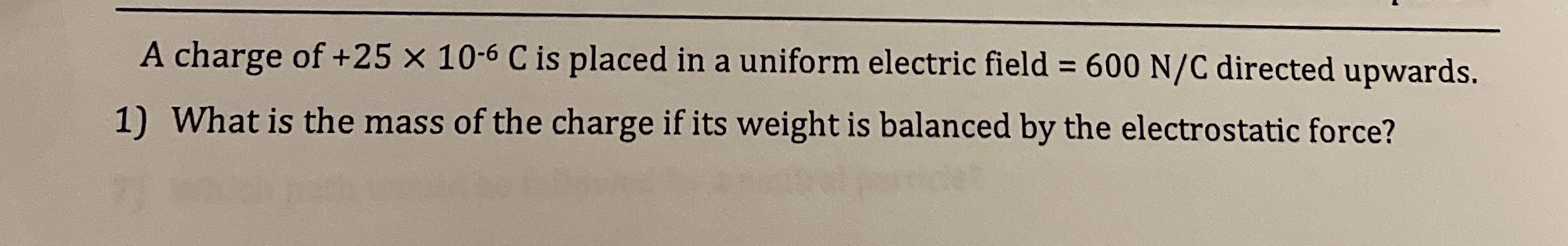 Solved A charge of +25×10-6C ﻿is placed in a uniform | Chegg.com