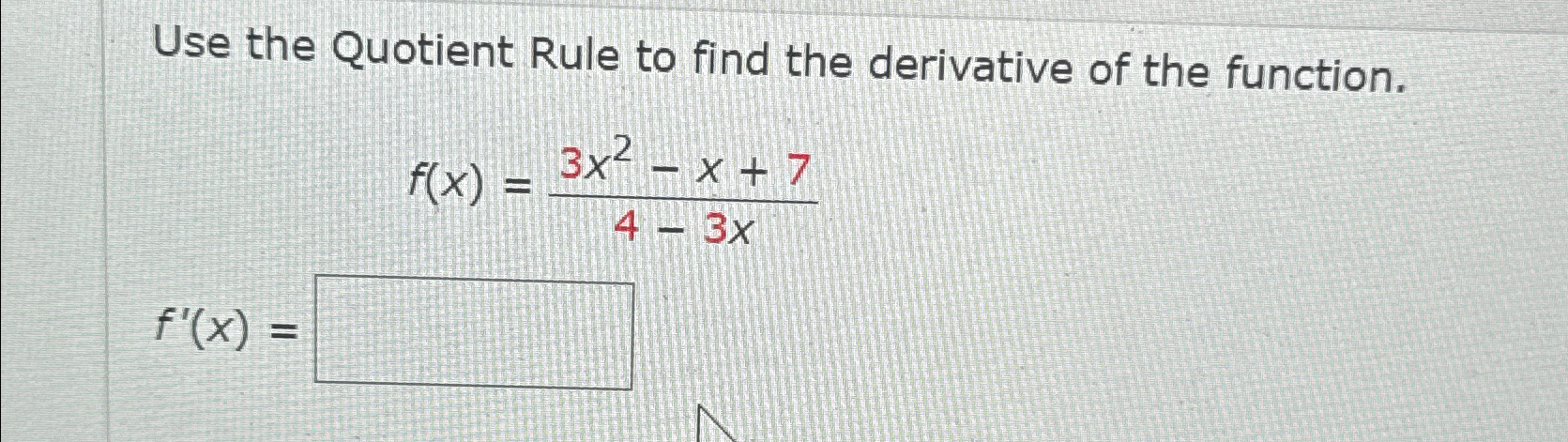 Solved Use the Quotient Rule to find the derivative of the | Chegg.com