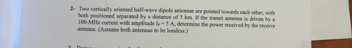 Solved 2- ﻿Two vertically oriented half-wave dipole antennas | Chegg.com