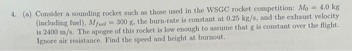 Solved 4. (a) Consider a sounding rocket such as those used | Chegg.com
