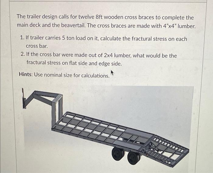 Solved The trailer design calls for twelve 8ft wooden cross | Chegg.com