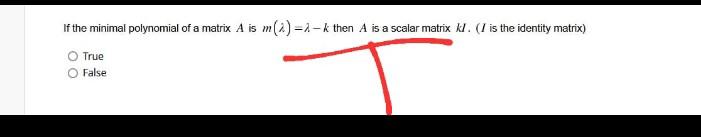 Solved If The Minimal Polynomial Of A Matrix A Is M λ λ−k