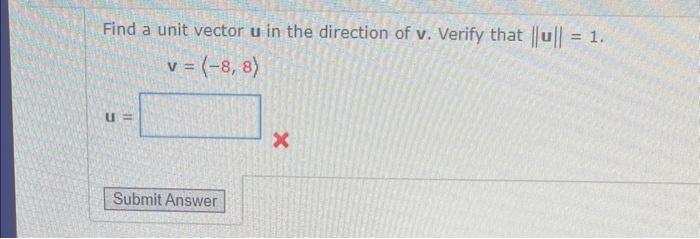 Solved Find a unit vector u in the direction of v. Verify | Chegg.com Solved Find a unit vector u in the direction of v. Verify | Chegg.com