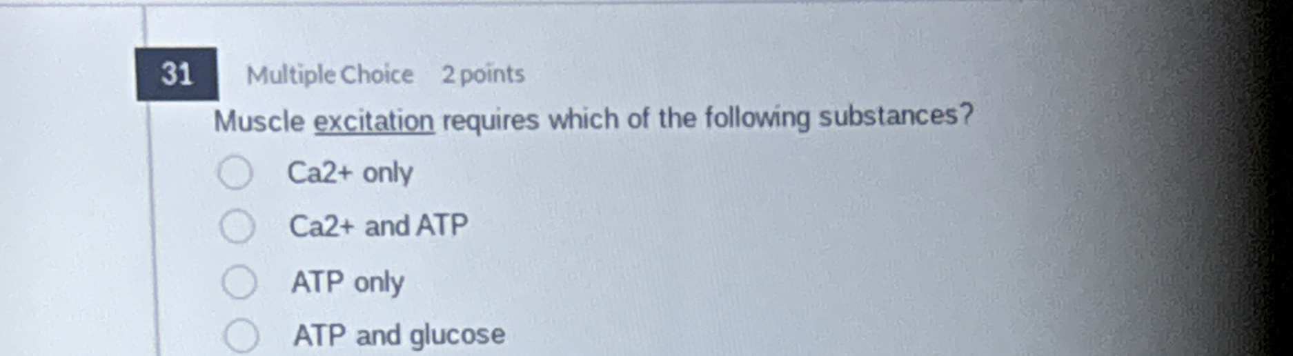 Solved 31Multiple Choice 2 ﻿pointsMuscle excitation requires | Chegg.com