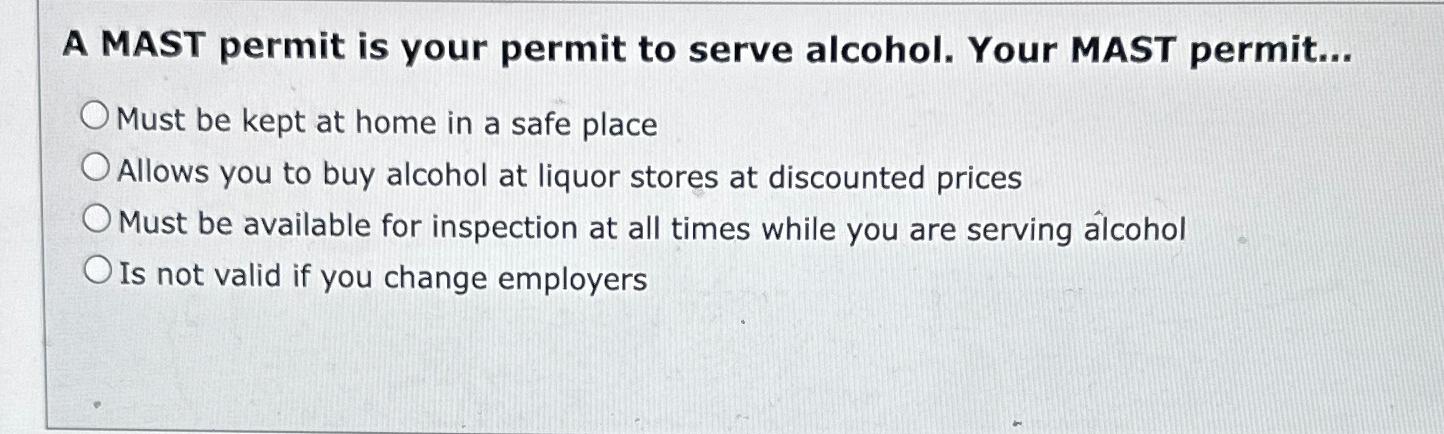 Solved A MAST permit is your permit to serve alcohol. Your | Chegg.com
