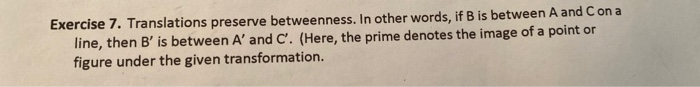 Solved Exercise 7. Translations preserve betweenness. In | Chegg.com