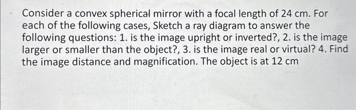 Solved Consider a convex spherical mirror with a focal | Chegg.com