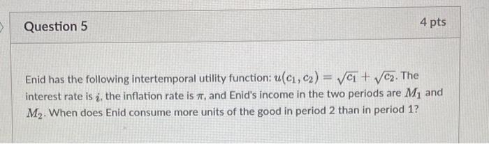 Solved Enid has the following intertemporal utility | Chegg.com