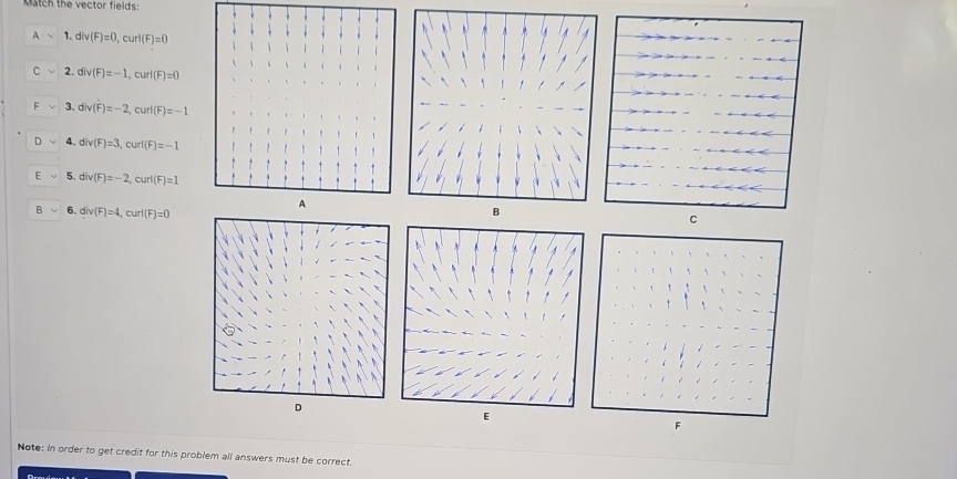 Solved Match the vector fields:A 1. ﻿div(F)=0,curl(F)=0C 2. | Chegg.com