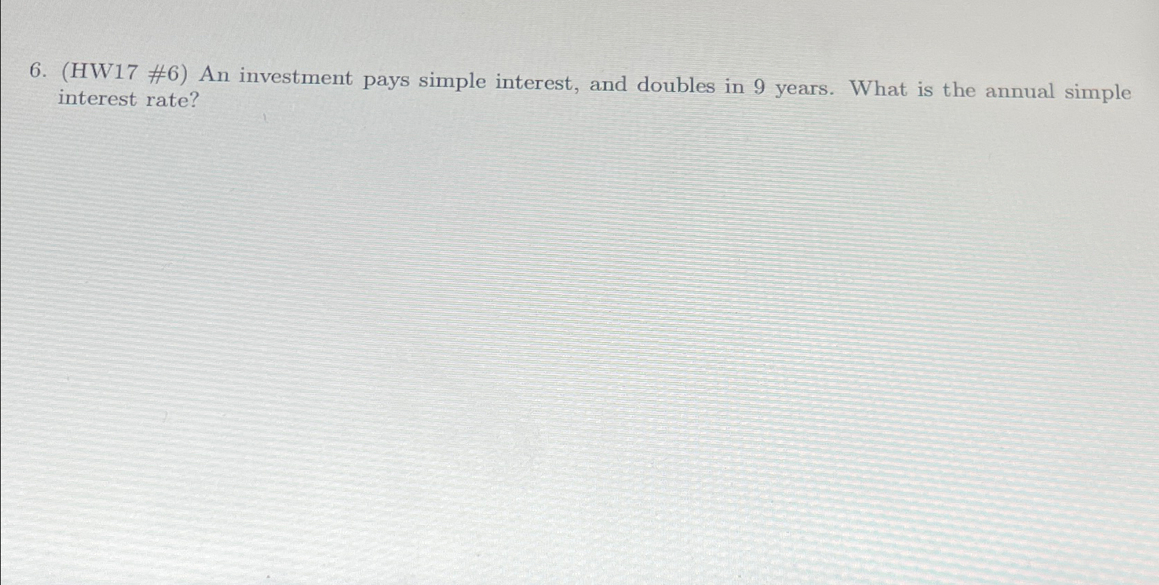 Solved (HW17 ﻿#6) ﻿An investment pays simple interest, and | Chegg.com