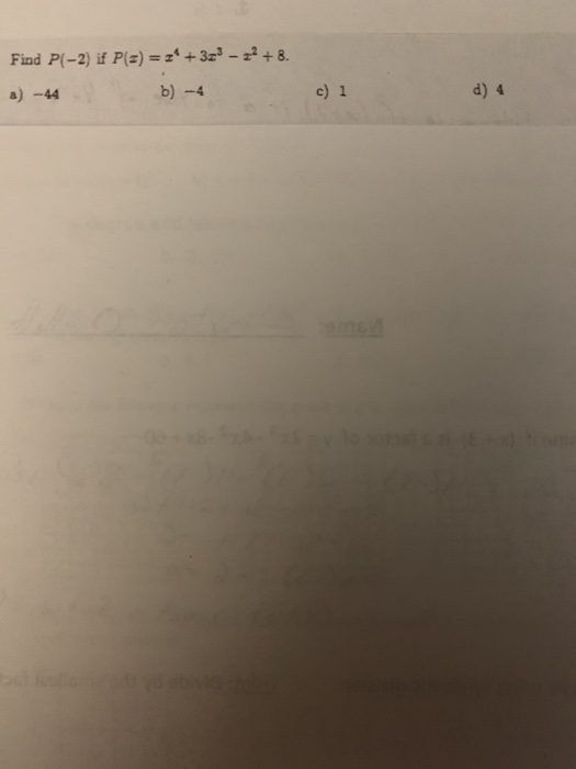 Solved Find P(-2) if P(=) = 2* +323 - 2? + 8. a) -44 b) 4 c) | Chegg.com
