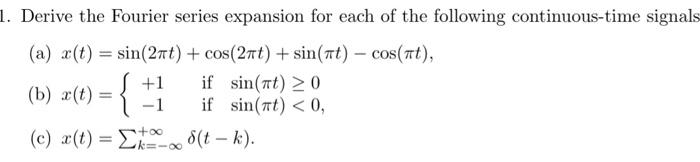 Solved Derive the Fourier series expansion for each of the | Chegg.com