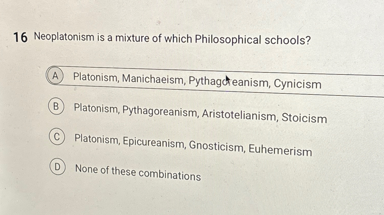 Solved 16 ﻿Neoplatonism is a mixture of which Philosophical | Chegg.com