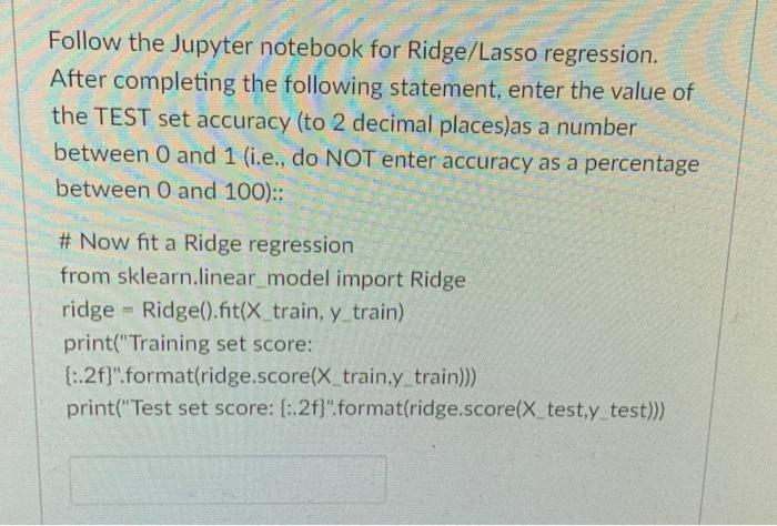 Solved Follow the Jupyter notebook for Ridge/Lasso | Chegg.com